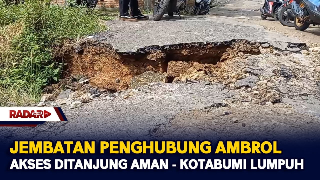 Jembatan Penghuibung Ambrol Tanjung Aman - KotaBumi Lumpuh - Radar TV ...