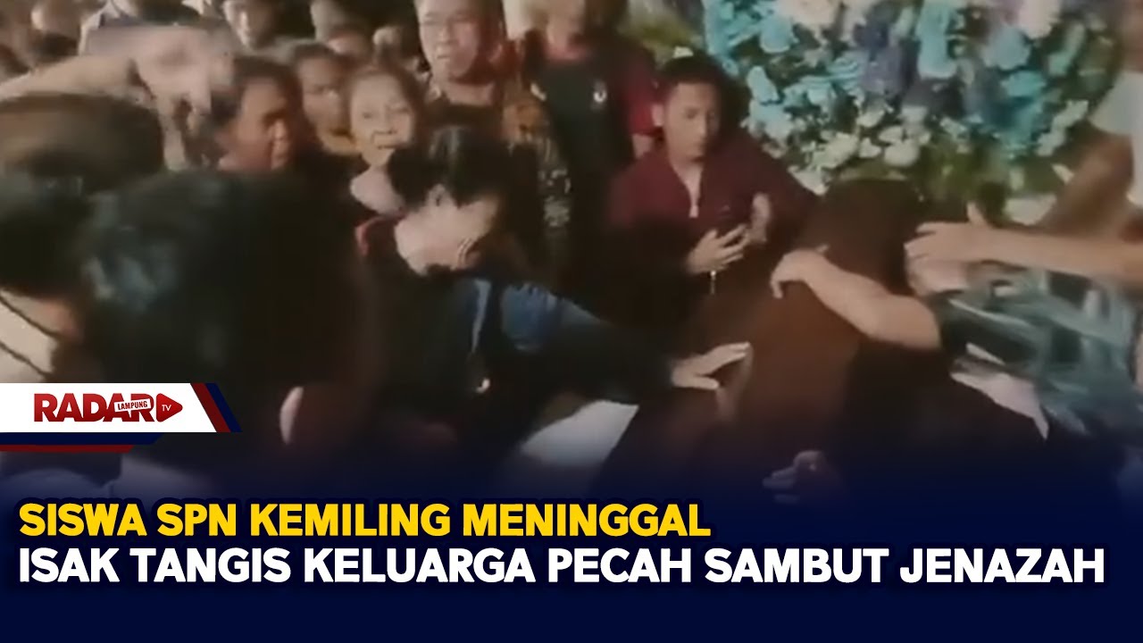 Siswa SPN Kemiling Meninggal, Isak Tangis Keluarga Pecah Sambut Jenazah ...