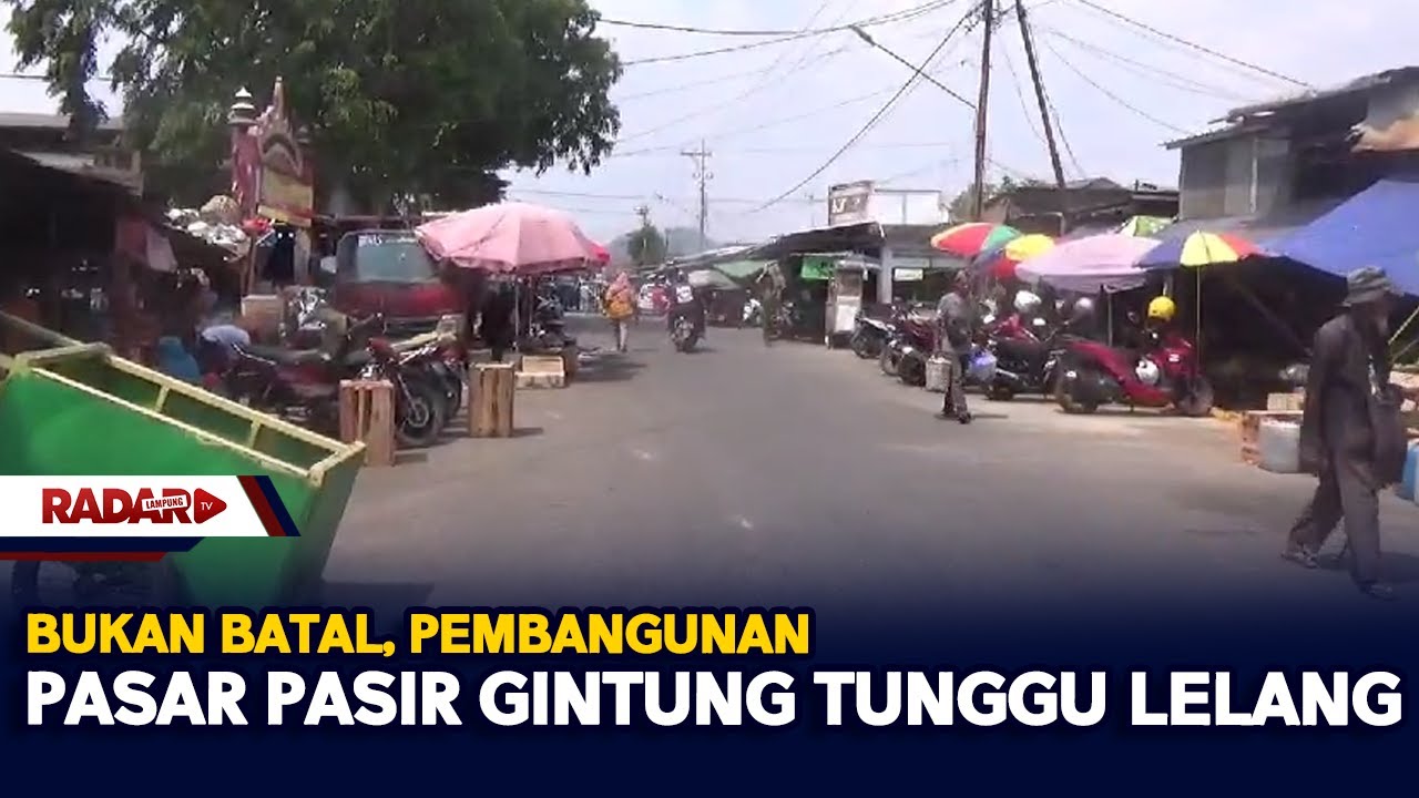 Bukan Batal, Pembangunan Pasar Pasir Gintung Tunggu Lelang - Radar TV ...