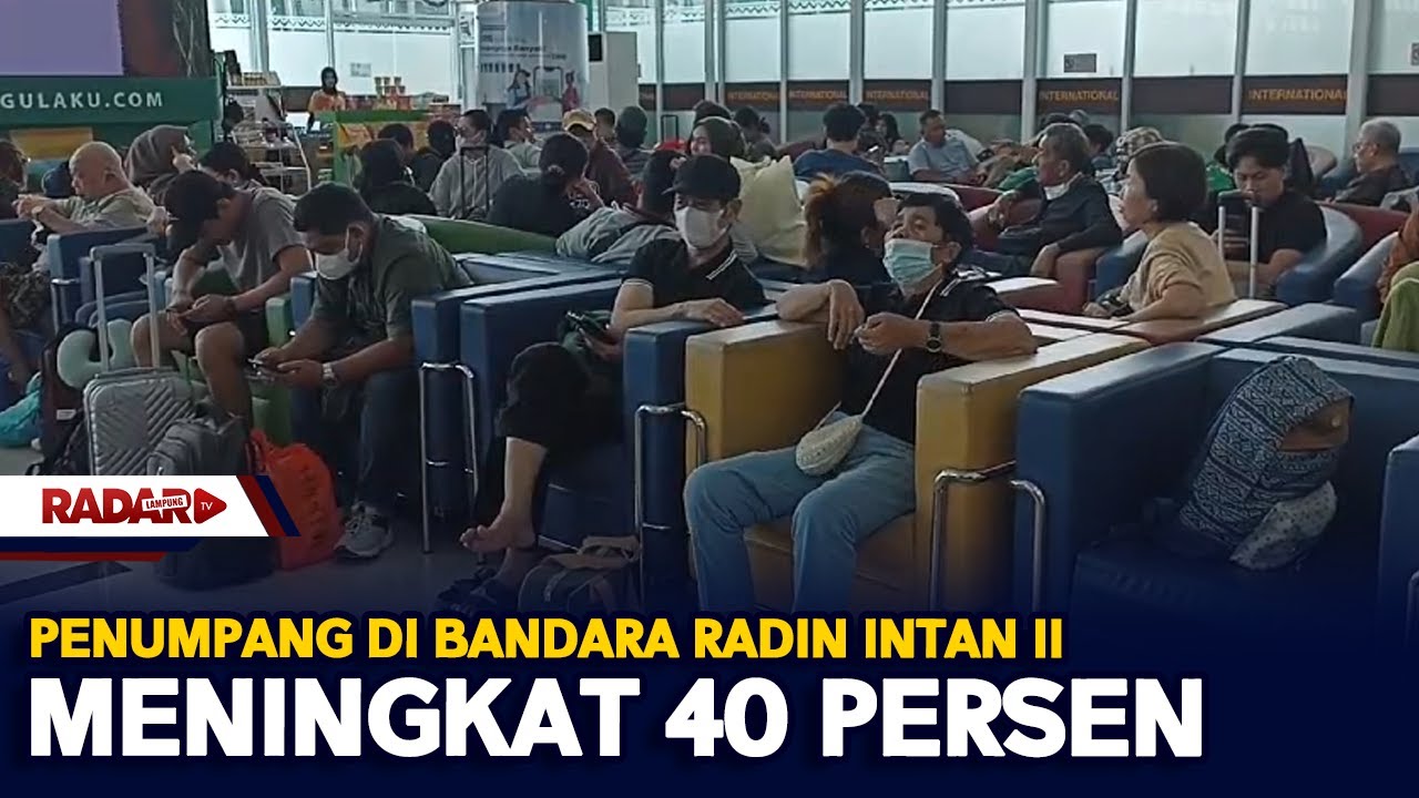 Penumpang Di Bandara Radin Intan II Meningkat 40 Persen - Radar TV ...